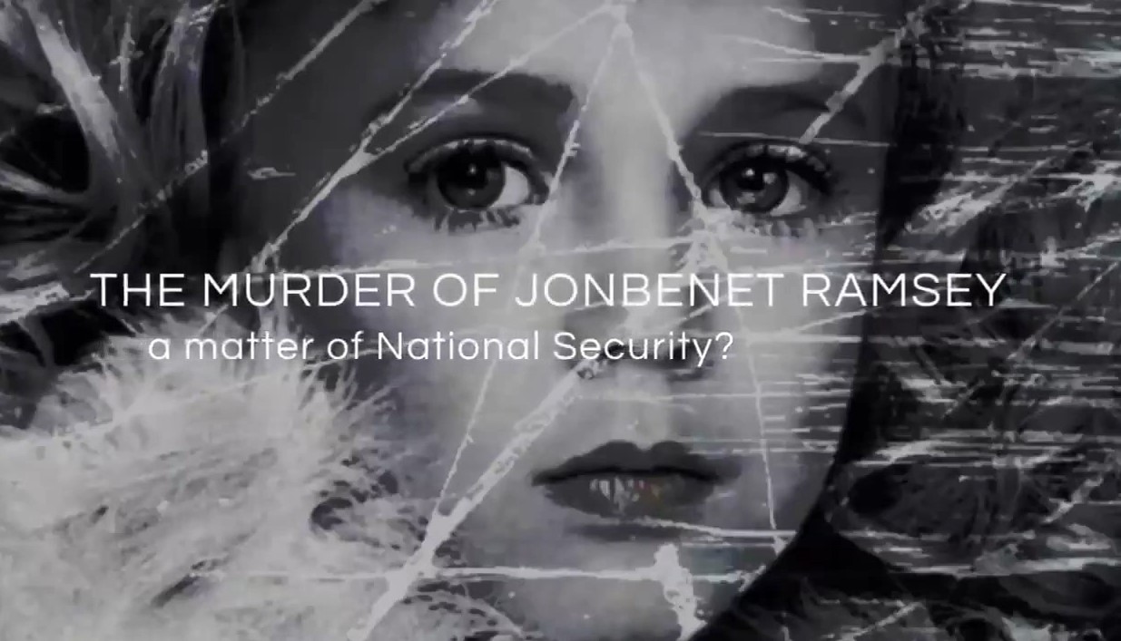THE JONBENET RAMSEY MURDER - A MATTER OF NATIONAL SECURITY? (NEW ...